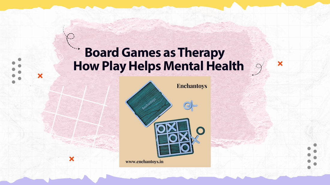 Board Games as Therapy: How Play Helps Mental Health – Enchantoys
